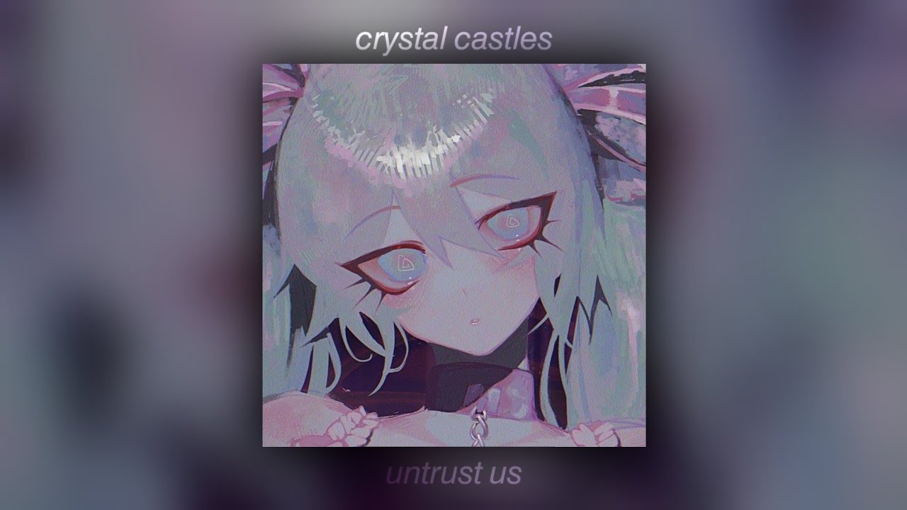 crystal castles - untrust us - sped up + reverb - YouTube
