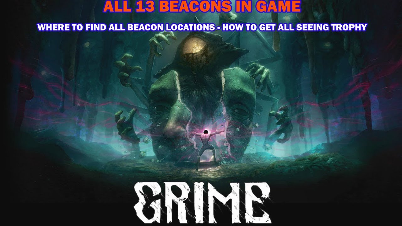 GRIME walkthrough - All 13 beacon locations in game - How to get all ...