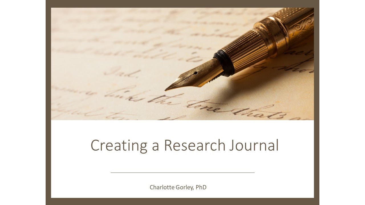 Creating a Research Journal: Video 1: What is a Research Journal ...