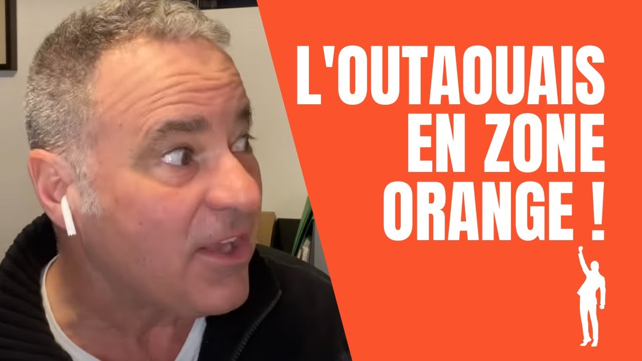 L'Outaouais passe en zone orange... Bravo | Roch Cholette - YouTube