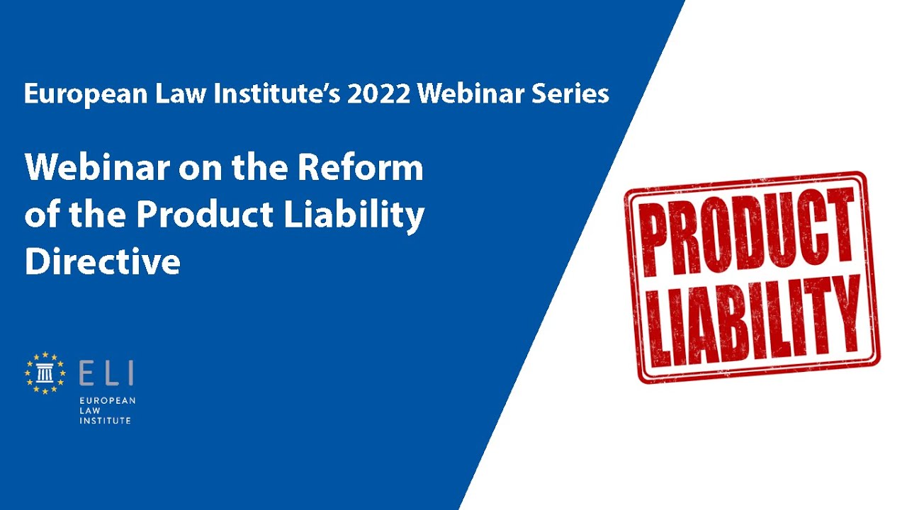 ELI Webinar on the Reform of the Product Liability Directive - YouTube