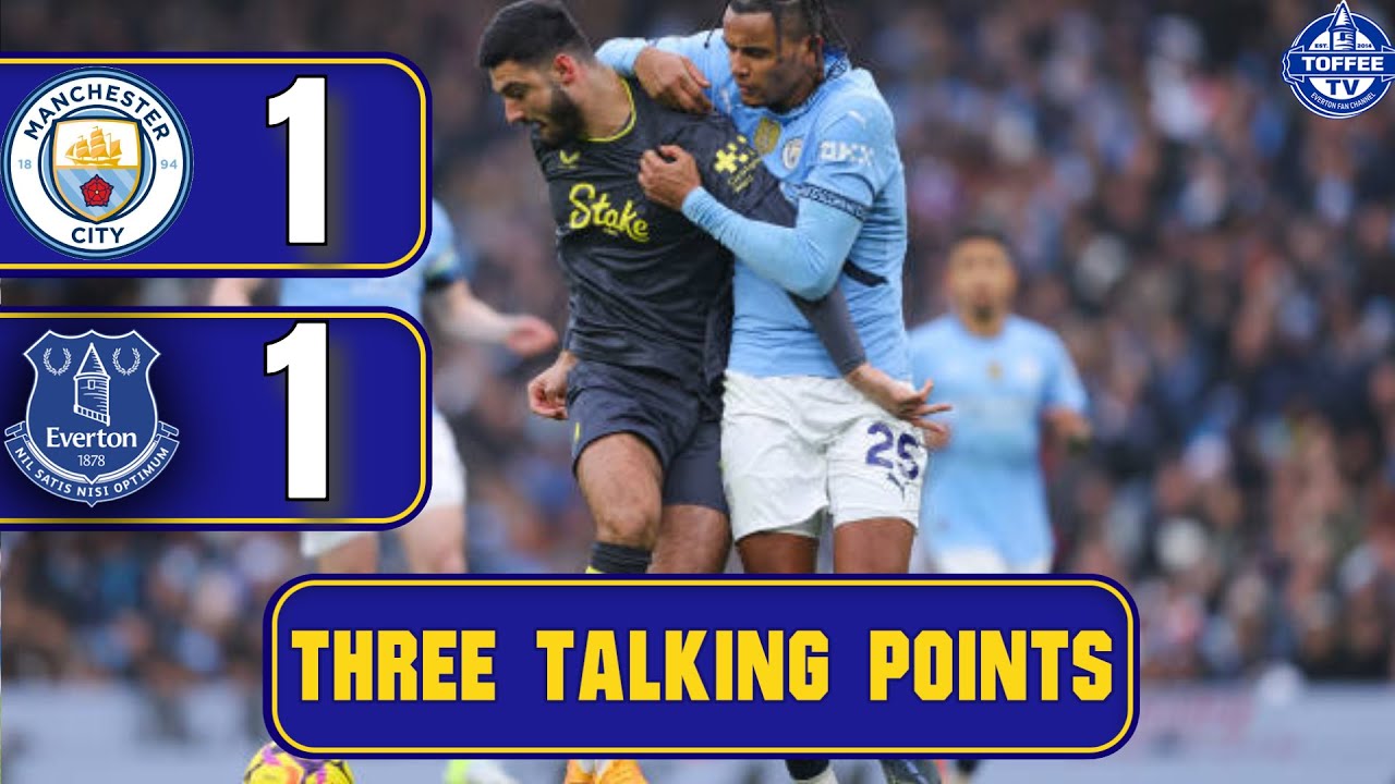 Manchester City 1-1 Everton | 3 Talking Points - YouTube