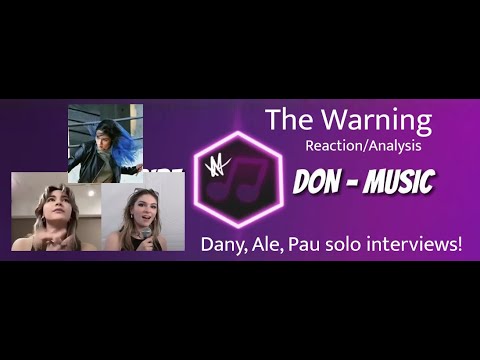 The Warning - Dany, Ale, Pau solo interviews - Reaction/Analysis - YouTube