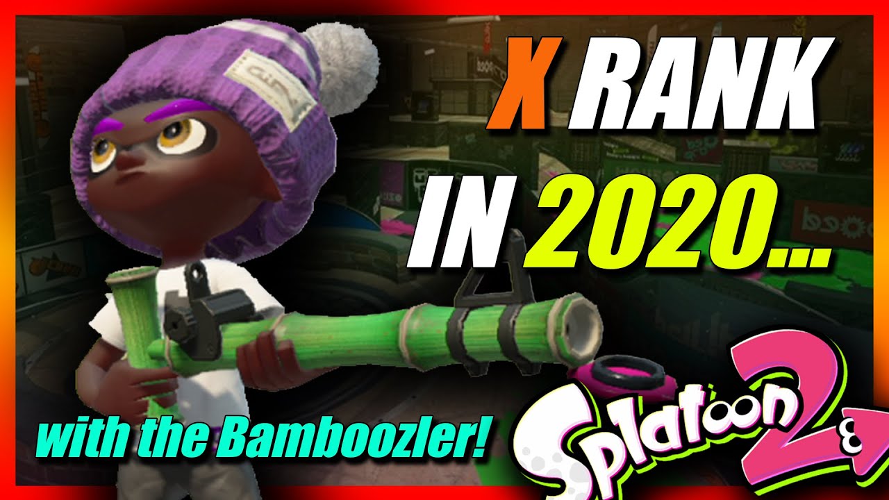 Ranked Battles in 2020... with the BAMBOOZLER MK I!? | Splatoon 2 - YouTube