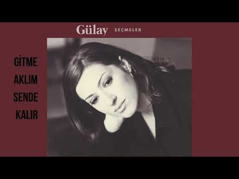 Gitme Aklım Sende Kalır - Gülay Sezer