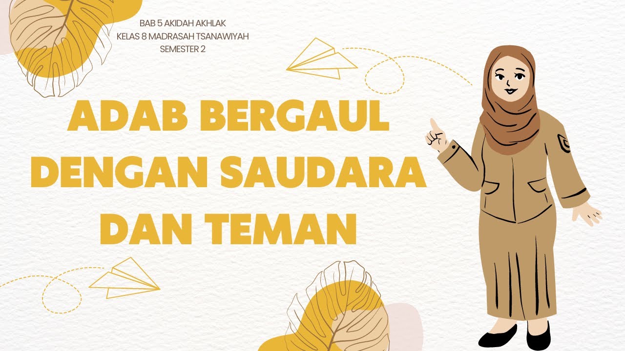 Akidah Akhlak Kelas 8 : Adab Bergaul dengan Saudara dan Teman - YouTube
