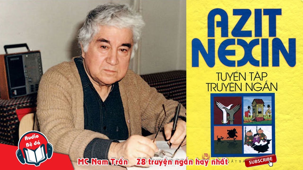 Tuyển Tập 28 Truyện Ngắn Chọn Lọc Hay Nhất Của Azit Nexin | Audio Bệ Đá Đọc Truyện Đêm Khuya ...