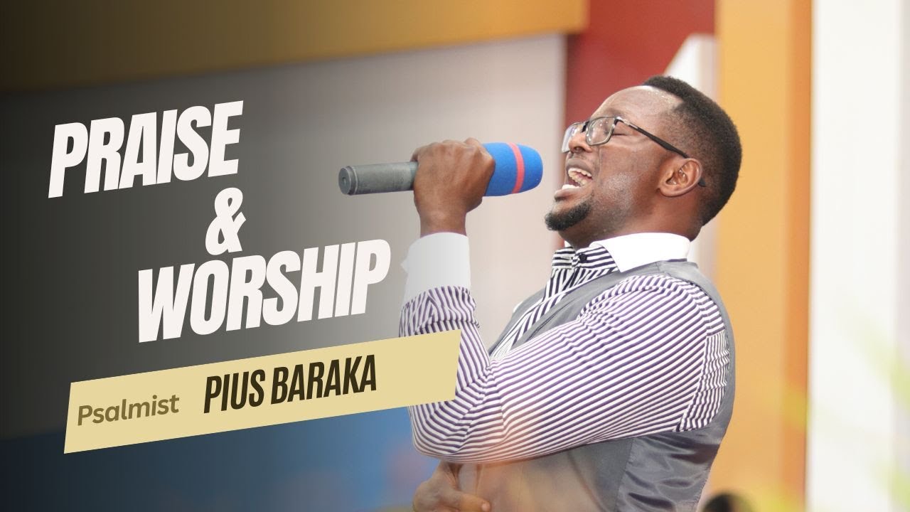 Praise & Worship Ministry || Pius Baraka - YouTube