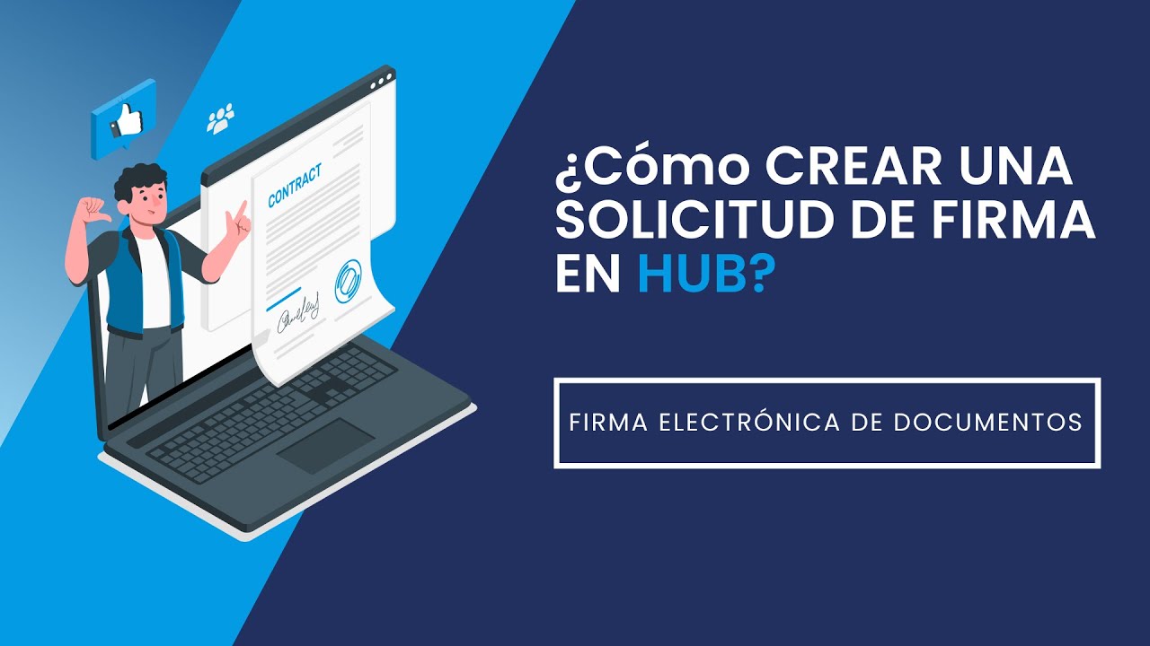 ¡Crea una solicitud de firma Electrónica en HUB en Solo 5 Pasos! - YouTube
