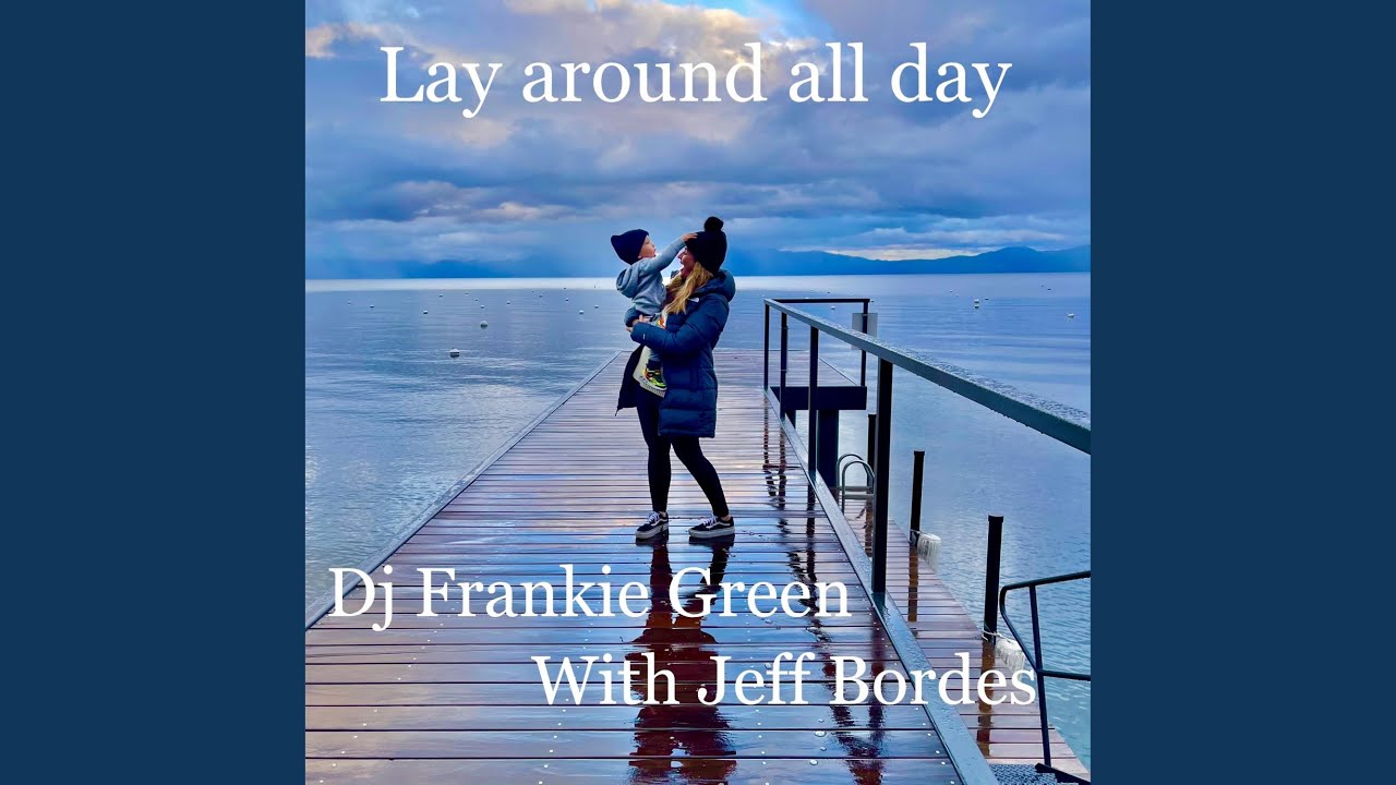 Lay around all day (feat. Jeff Bordes) - YouTube Music