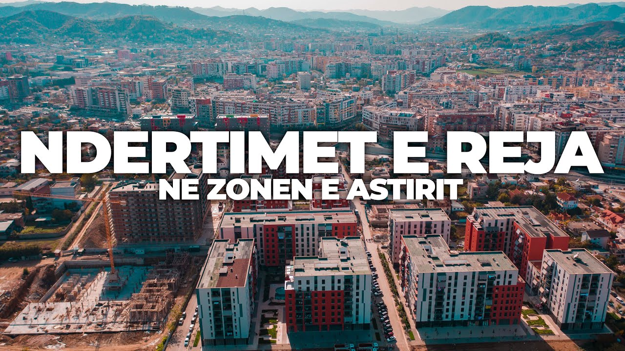 NDERTIMET E REJA TEK ASTIRI | 4K DRONE VIDEO, TIRANA 2021 - YouTube