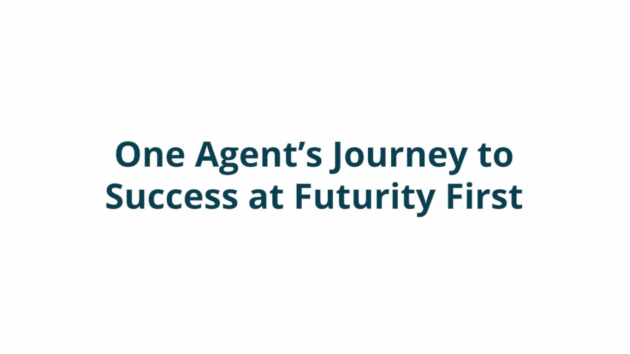 One Agent's Journey to Success at Futurity First - YouTube
