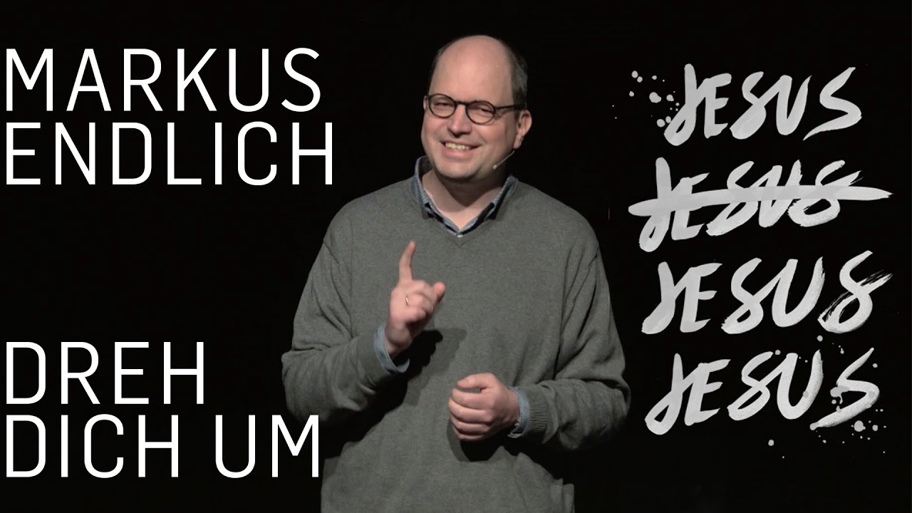 Dreh Dich Um | Markus Endlich #JESUS - YouTube