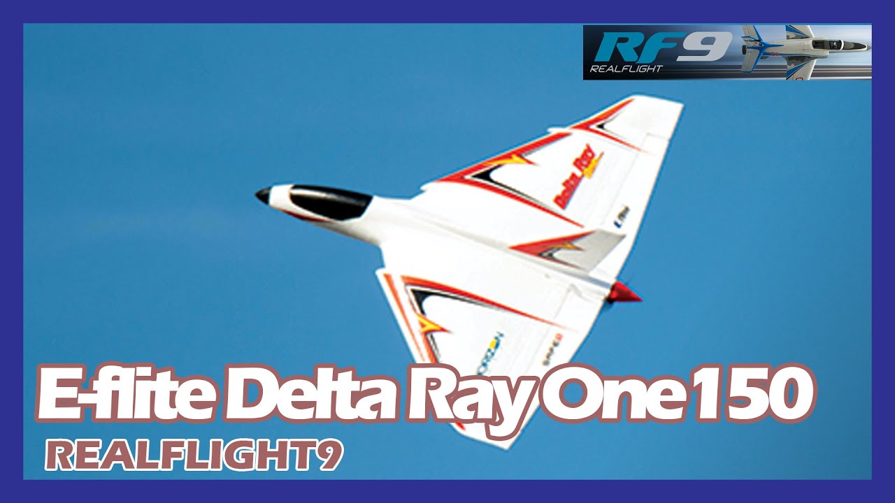 REALFLIGHT9 - E flite Delta Ray One - YouTube