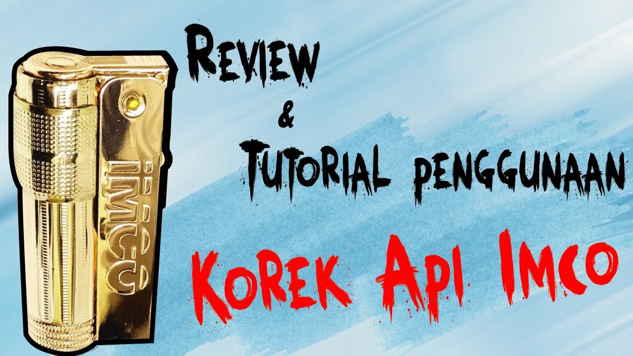 Punya Korek Api Imco? Ini Review Dan Tutorial Penggunaannya - YouTube