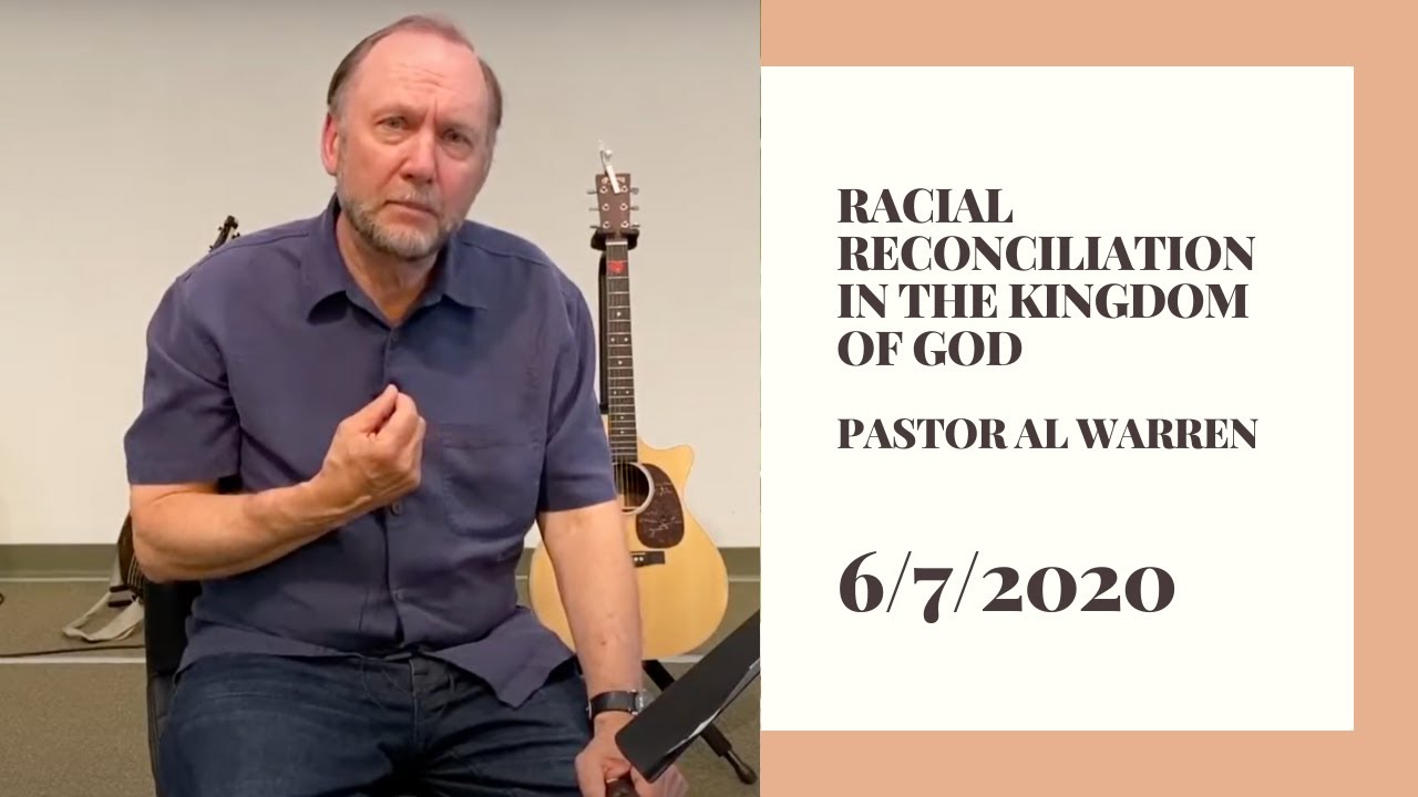 Racial Reconciliation in the Kingdom of God - Pastor Al Warren - YouTube