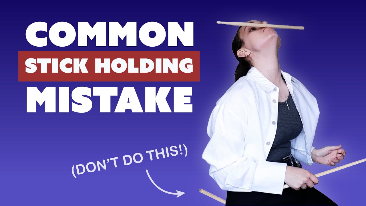 Holding Your Sticks Like This?! STOP - YouTube