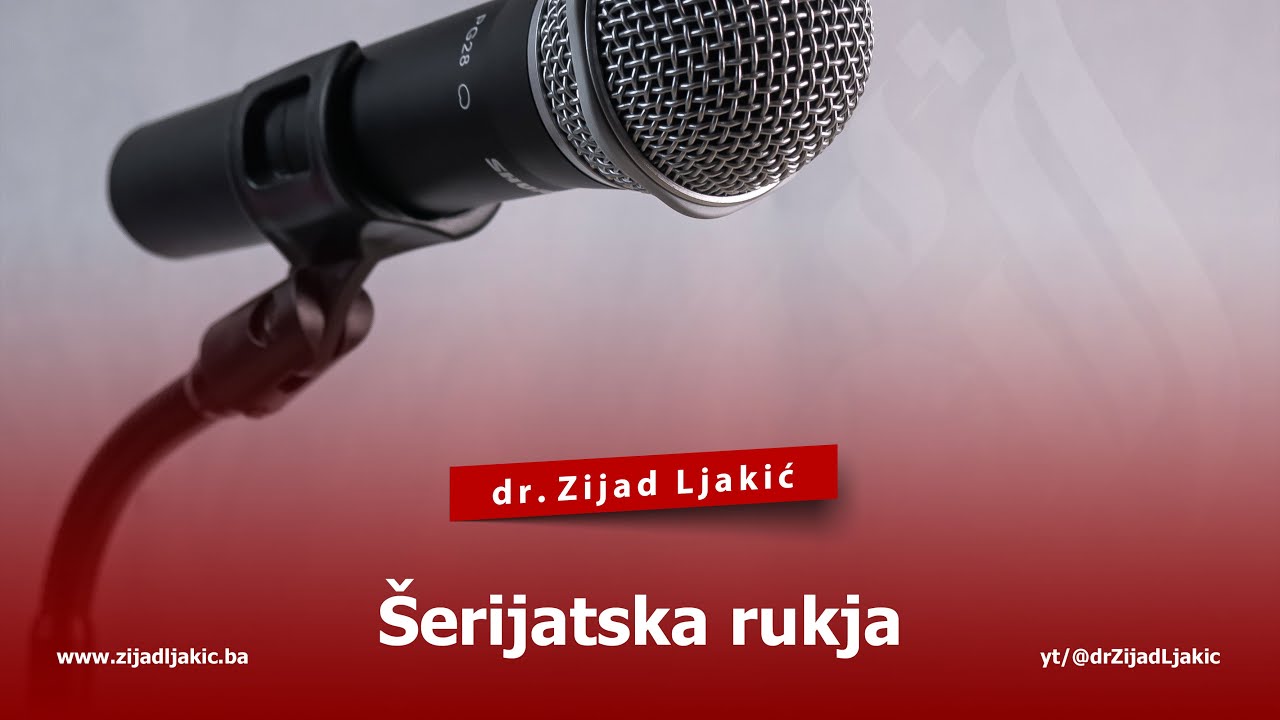 ŠERIJATSKA RUKJA - dr. Zijad Ljakić - YouTube