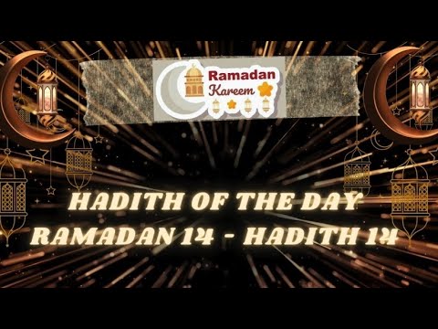 Hadith of the Day [Ramadan 14 - Hadith 14] - YouTube