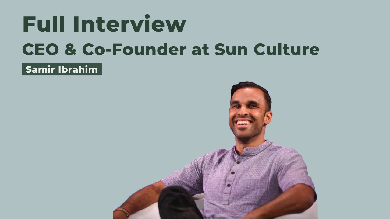 One-on-One with: Samir Ibrahim, Co-Founder & CEO at Sun Culture - YouTube