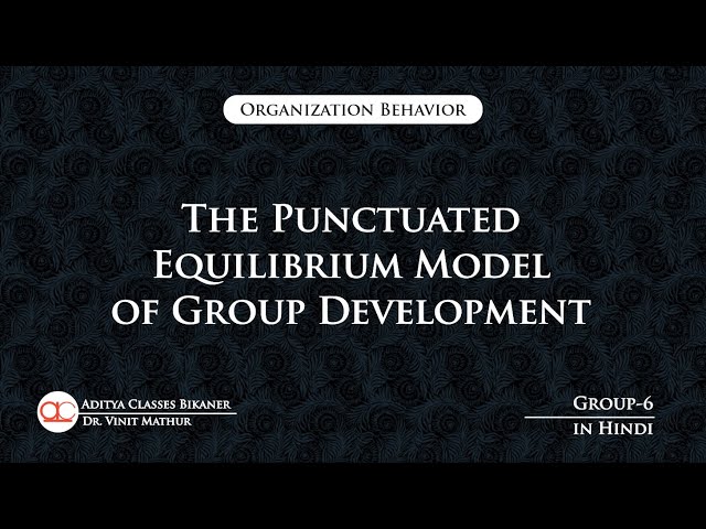 Punctuated Equilibrium Model Of Group Development