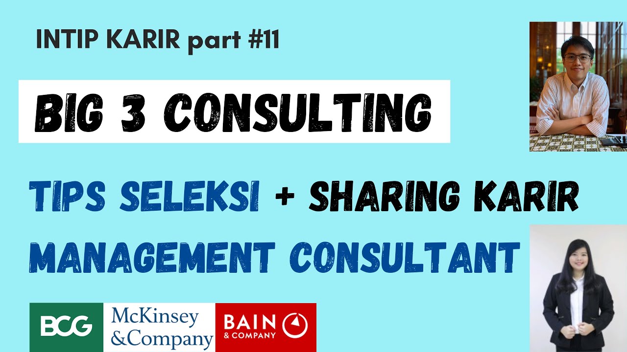 MANAGEMENT CONSULTING MBB (Big 3 Firm) : Pengalaman & Tips Case Interview || #IntipKarir Part 11 ...