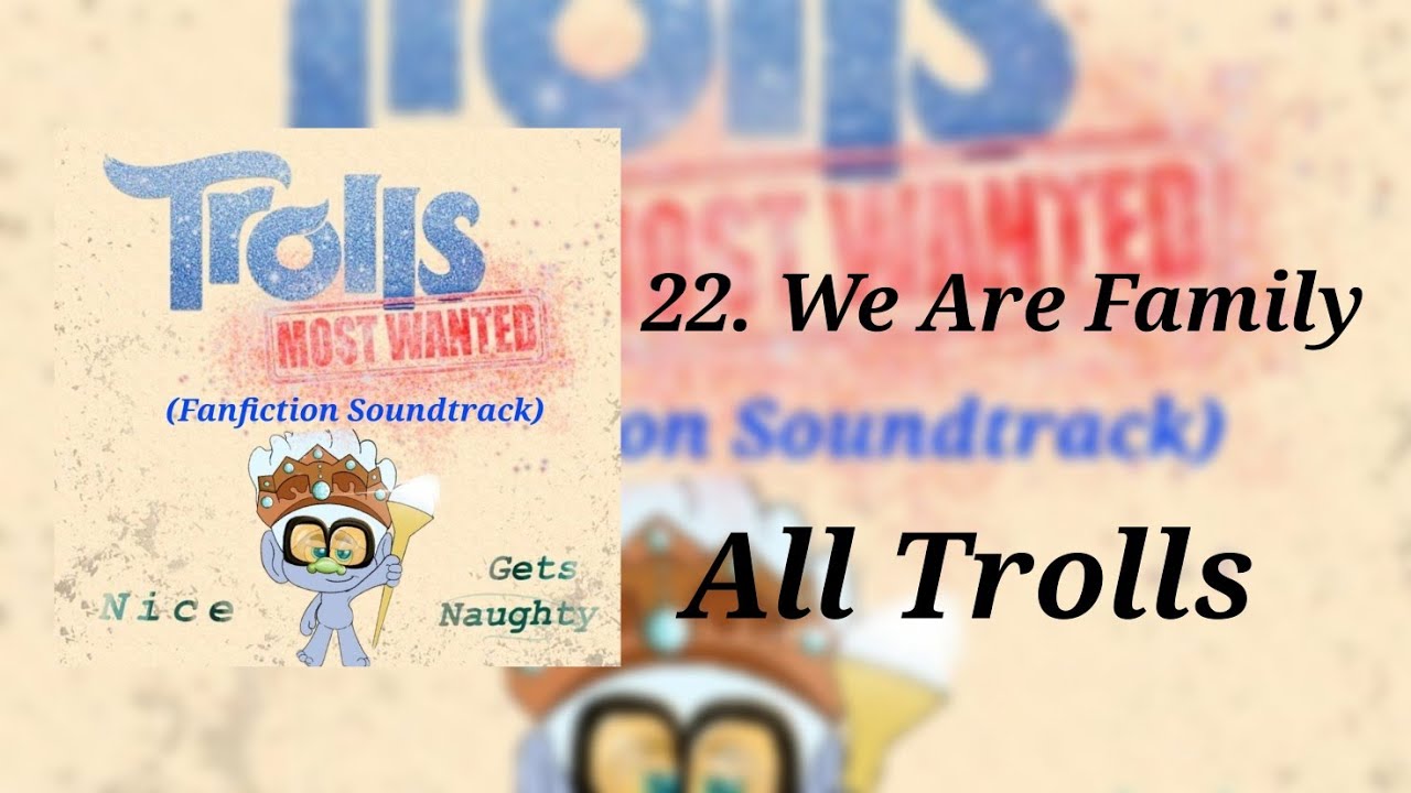 Trolls: Most Wanted | 22. We Are Family | Fanfiction Soundtrack - YouTube