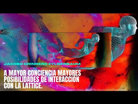 Jacobo Grinberg. A mayor conciencia más posibilidades de interacción ...
