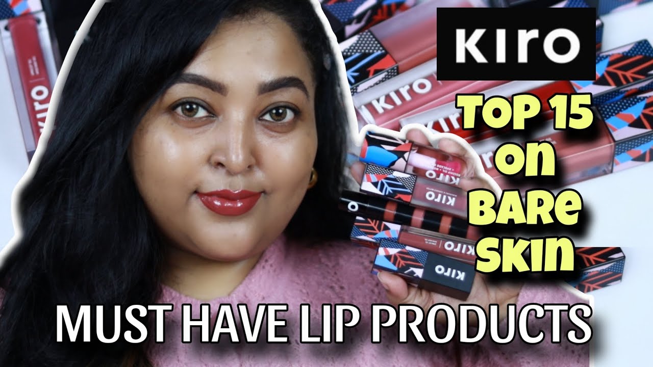 TOP 15 KIRO BEAUTY BEST SELLING LIP PRODUCTS| BARE SKIN SWATCHES ...