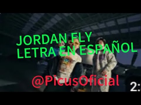 JORDAN FLY LETRA EN ESPAÑOL LATINO @picus.oficial1211 - YouTube
