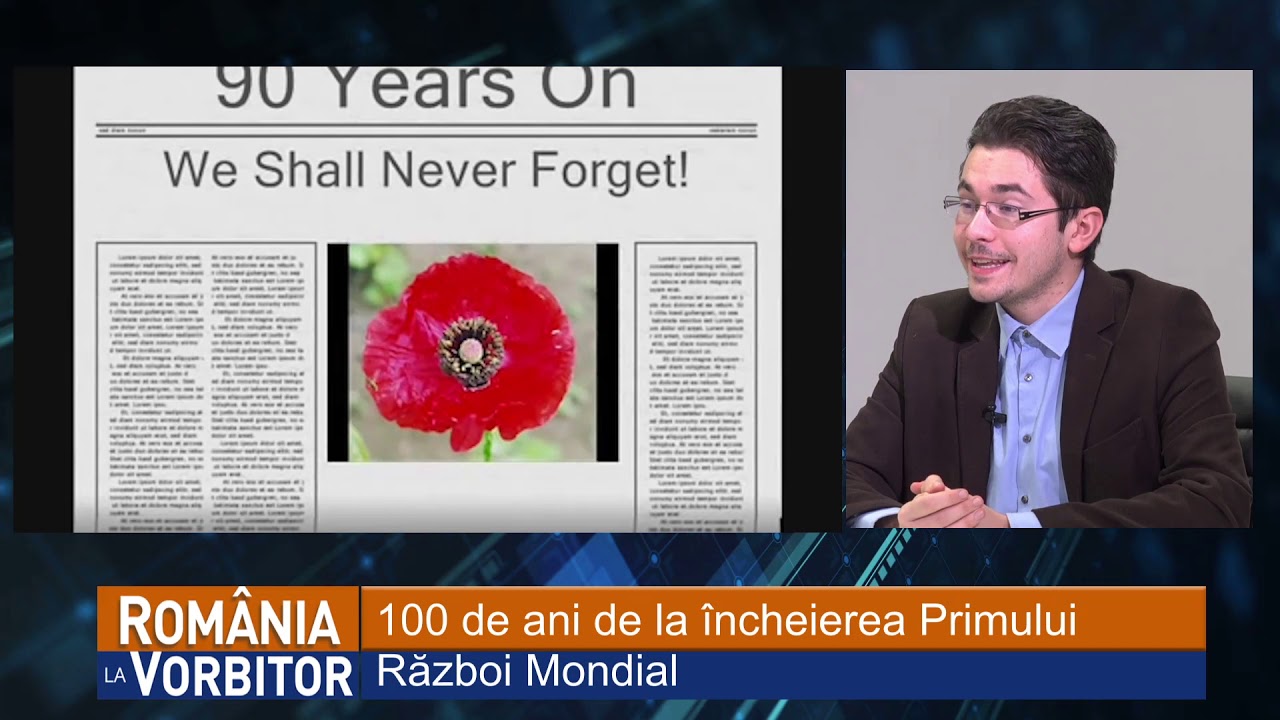 Romania la vorbitor - 05.11.2018, 100 de ani de la incheierea Primului ...