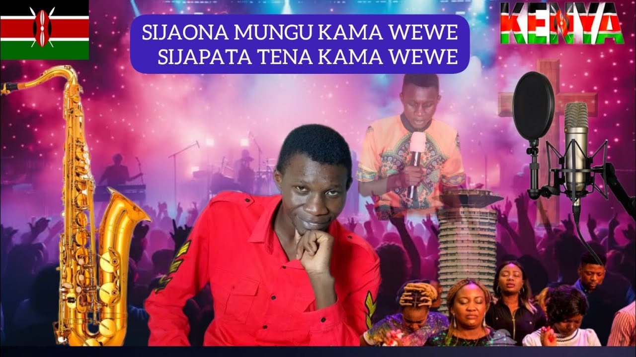 SIJAONA MUNGU KAMA WEWE, SIJAPATA TENA KAMA WEWE - YouTube