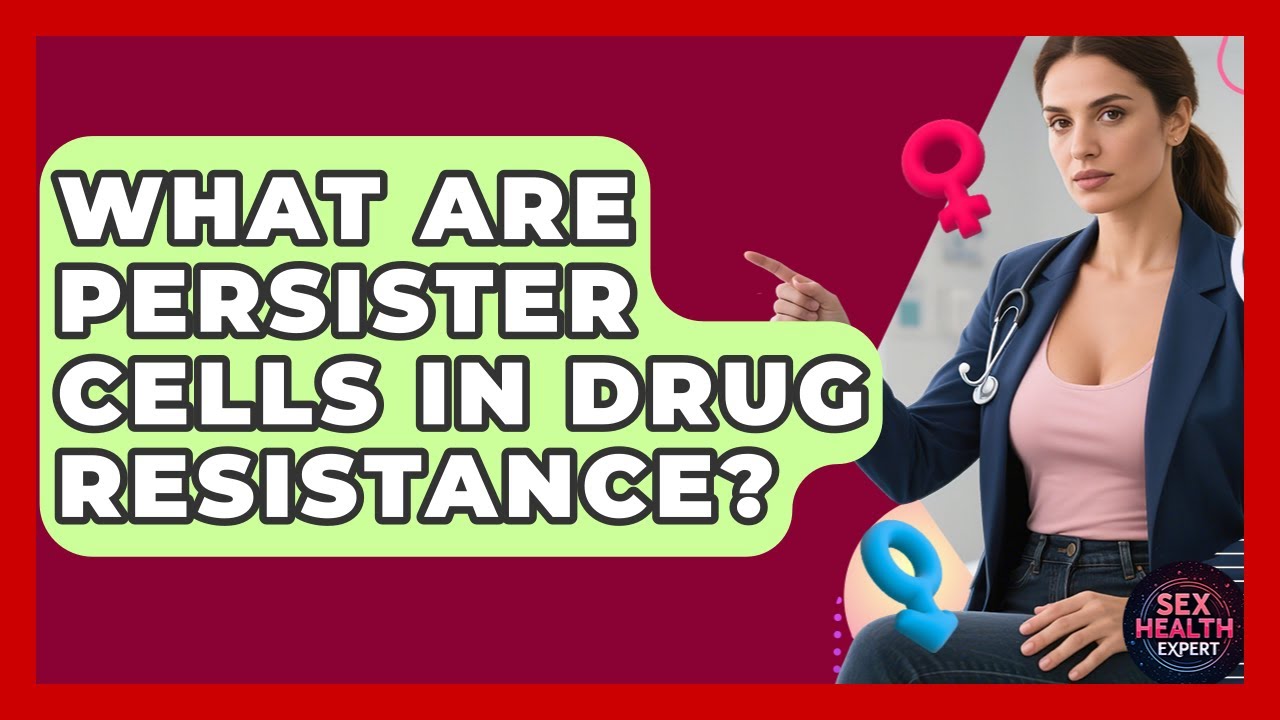 What Are Persister Cells In Drug Resistance? - Sex Health Expert - YouTube