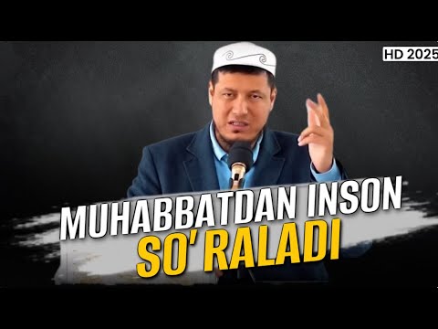 Abdulaziz domla - Muhabbatdan inson so’raladi | Абдулазиз домла - Мухаббатдан инсон сўралади | 