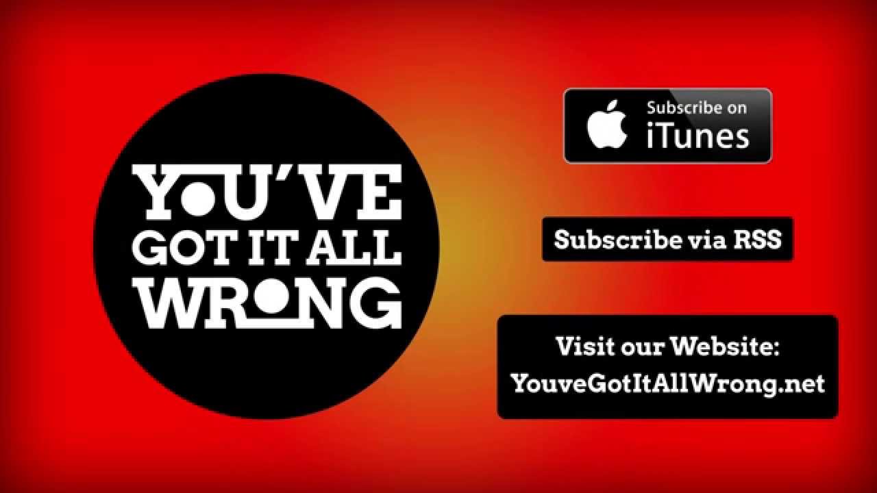 You've Got it All Wrong - Podcast Teaser - YouTube