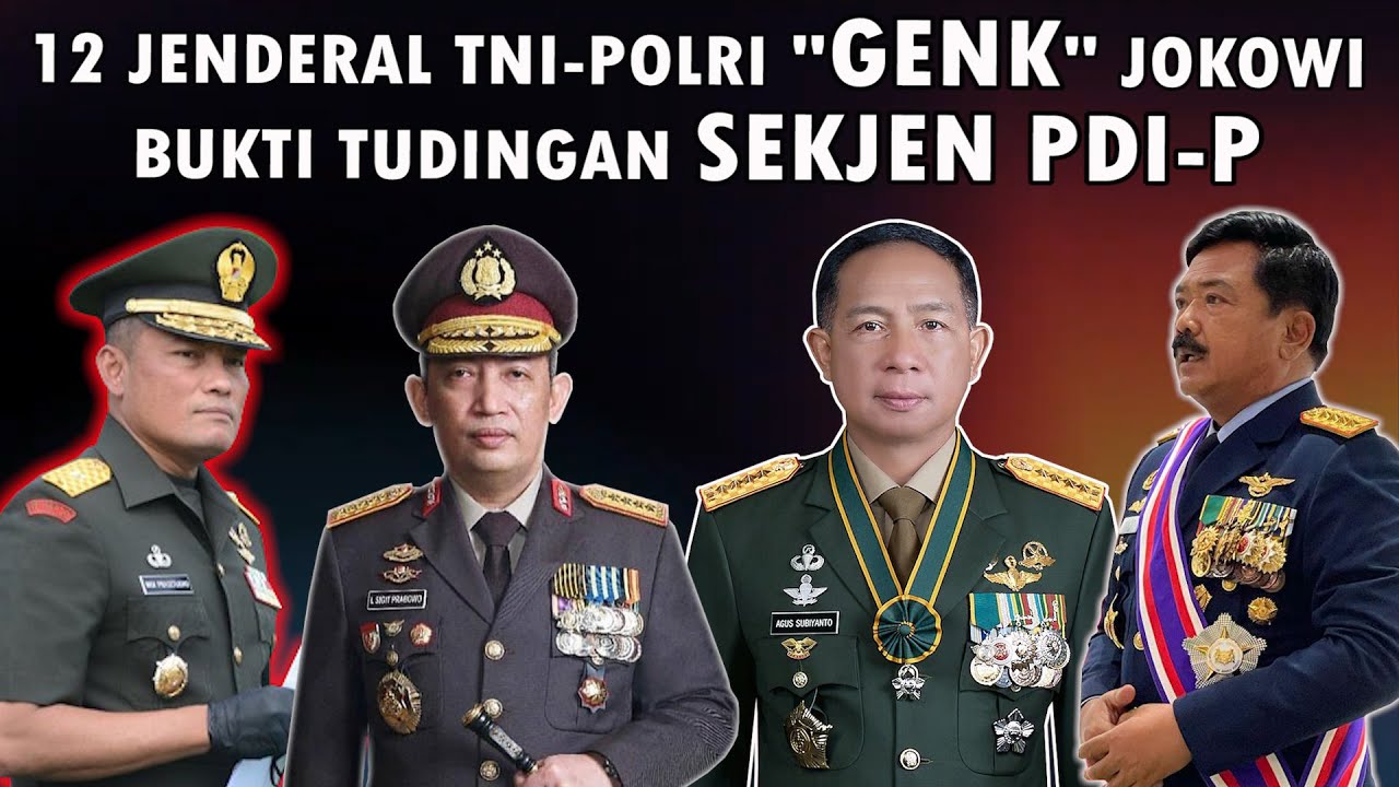 12 JENDERAL "GENK" JOKOWI YANG DITUDING NEPOTISME OLEH SEKJEN PDIP ...