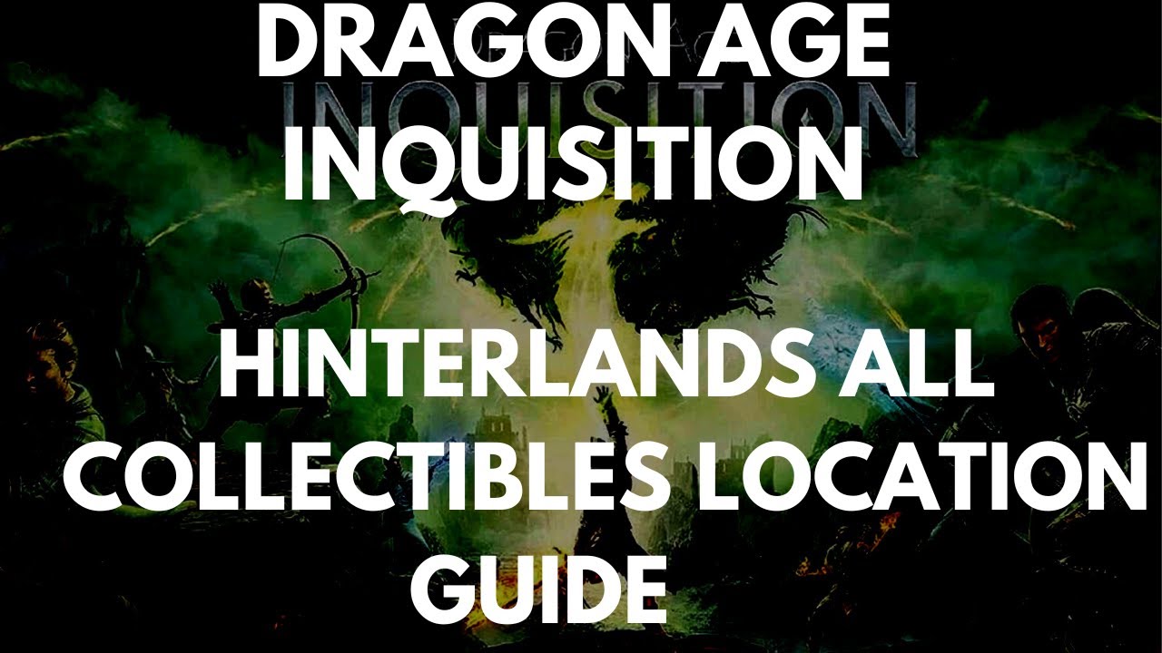Dragon Age Inquisition Hinterlands All Collectibles Location Guide ...