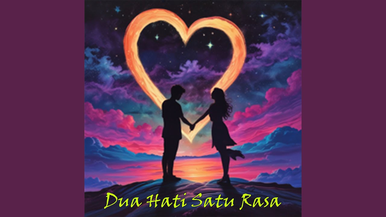 Dua Hati Satu Rasa - YouTube