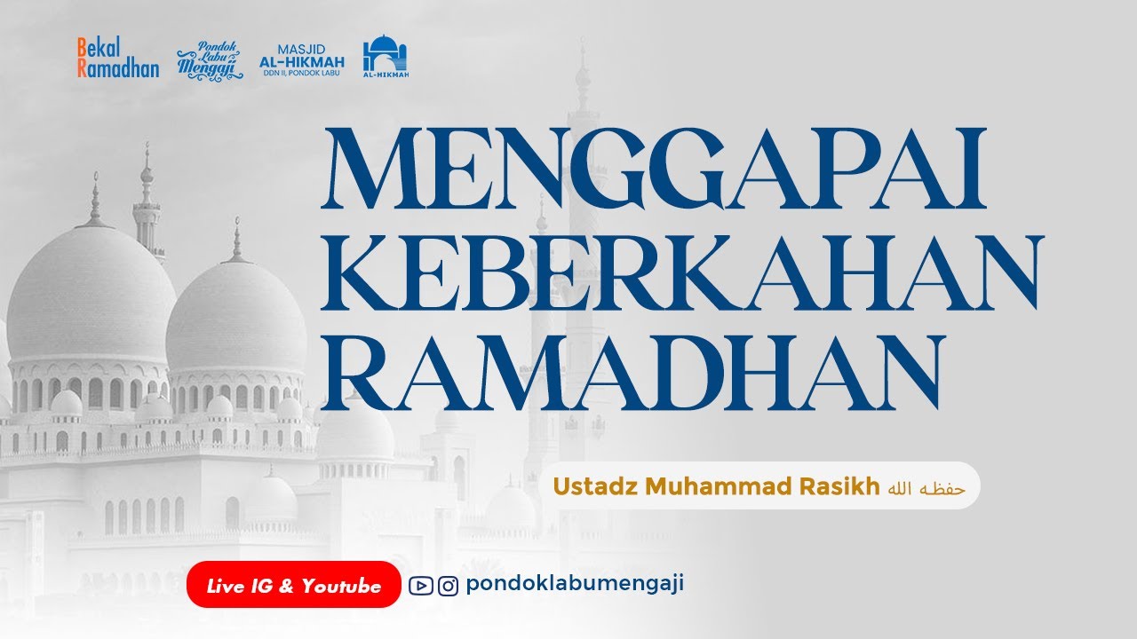 MENGGAPAI KEBERKAHAN RAMADHAN I Bekal Ramadhan I Ustadz Muhammad Rasikh حفظه الله - YouTube