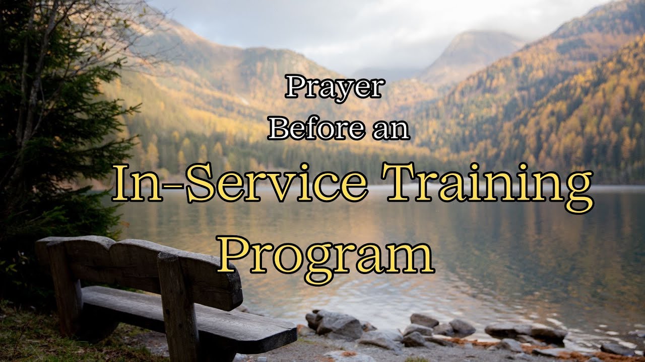 Prayer Before an In-Service Training Program - YouTube