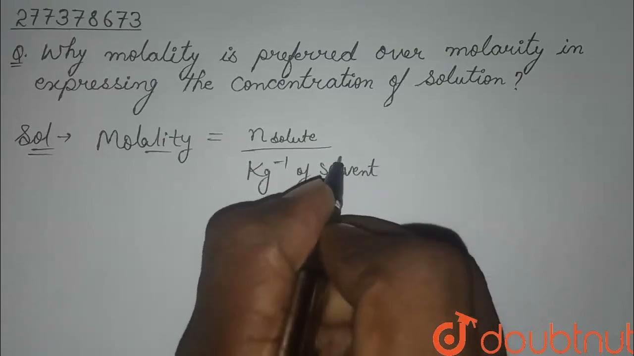 Why Molality Is Preferred Over Molarity In Expressing The Concentration Of Solution Class 1