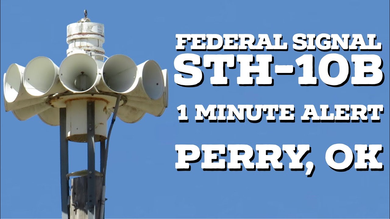 Federal Signal STH-10B | 1 Min. Alert | Perry, Oklahoma | 4/7/23 - YouTube
