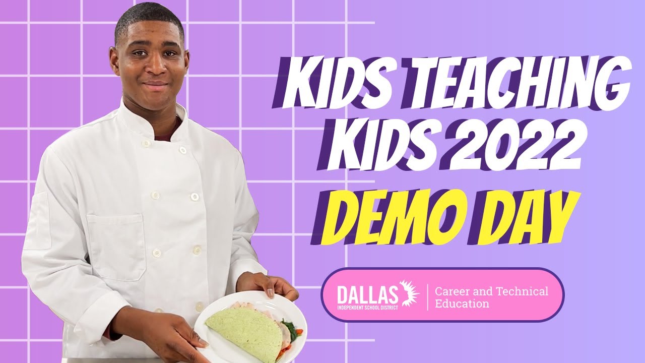 Dallas ISD CTE | Kids Teaching Kids Demo Day 2022 - YouTube