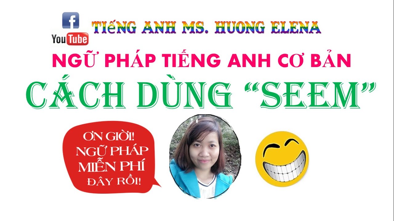 [Basic Grammar] - How to use "Seem" (Ngữ Pháp Tiếng Anh Cơ Bản) - YouTube
