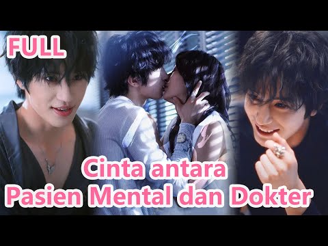 【FULL】Cinta antara Pasien Mental dan Dokter! #zhangchi #linzilin
