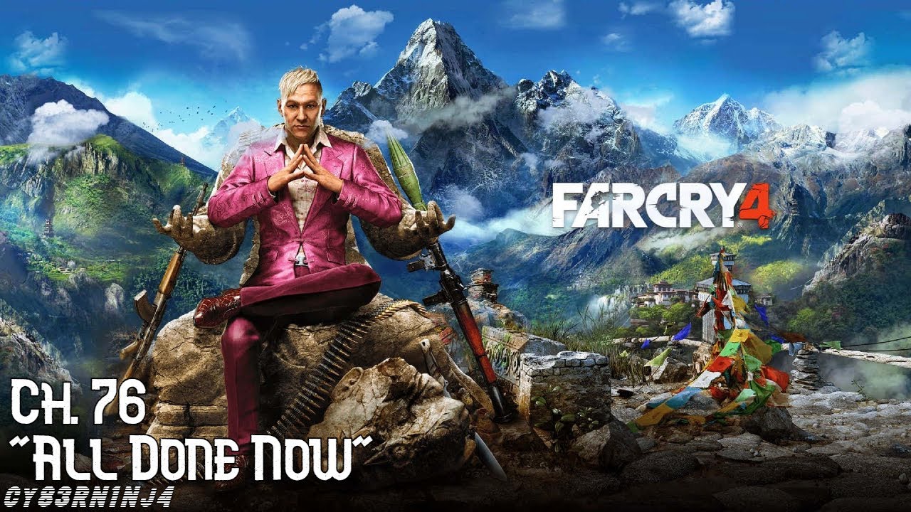 Far Cry 4 | Ch. 76 "All Done Now" - YouTube