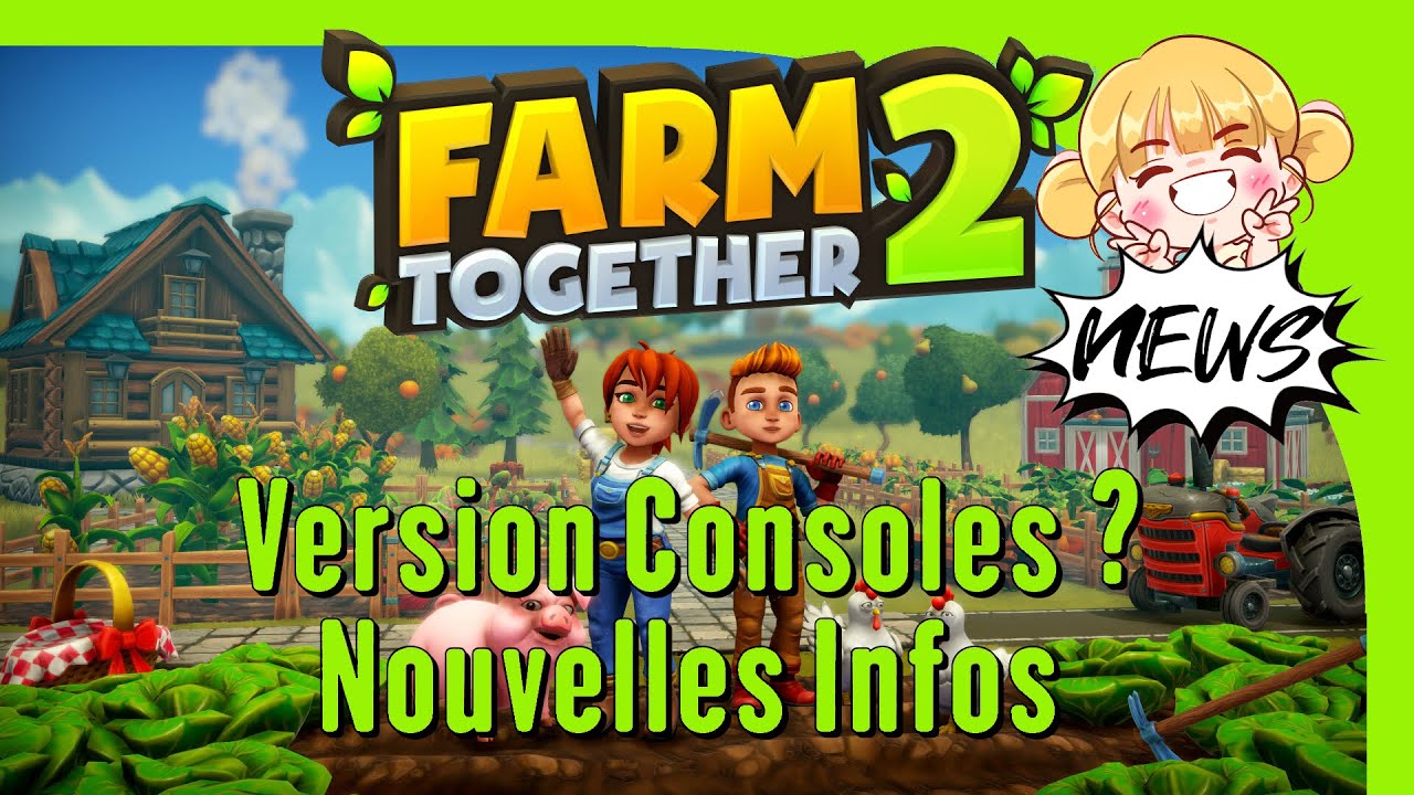 Farm Together 2 - News - Version Consoles ? Nouvelles Infos & Prix ...