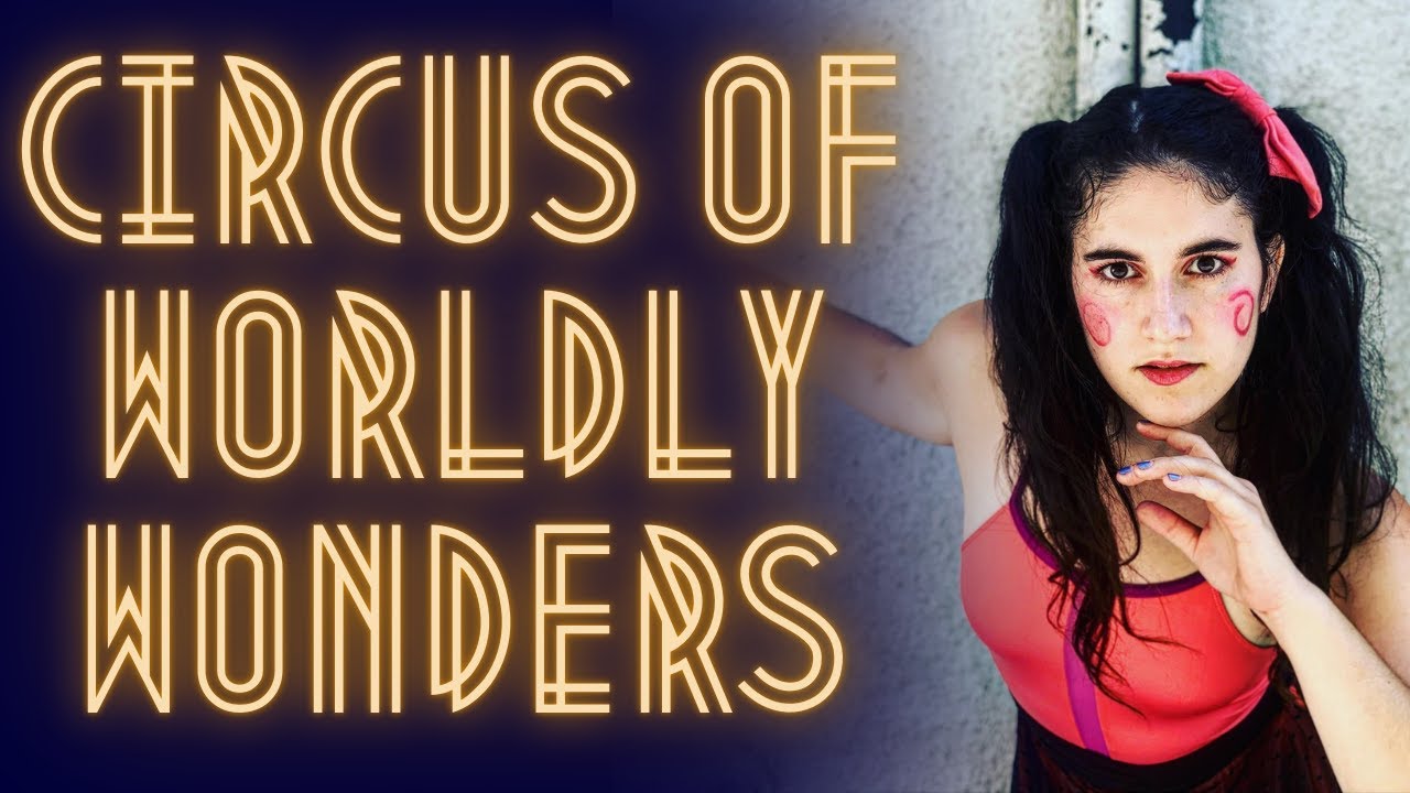 Circus of Worldly Wonders 2020 - YouTube