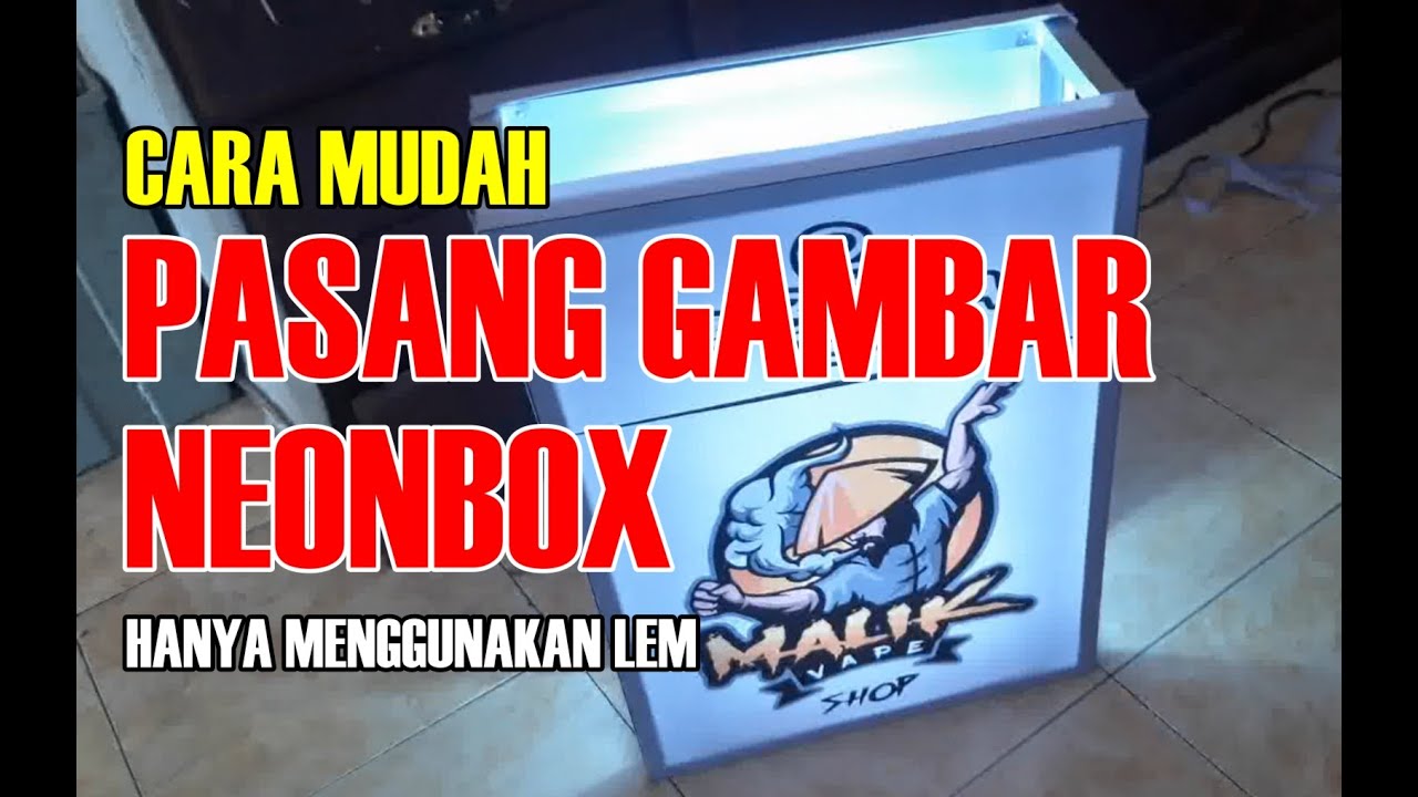 NEON BOX - CARA PASANG GAMBAR NEON BOX - YouTube