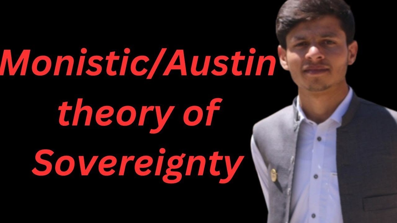 Monistic theory of sovereignty// Austin theory of sovereignty//Lecture ...